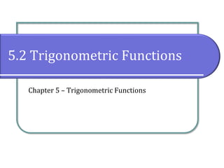 5.2 Trigonometric Functions | PPT