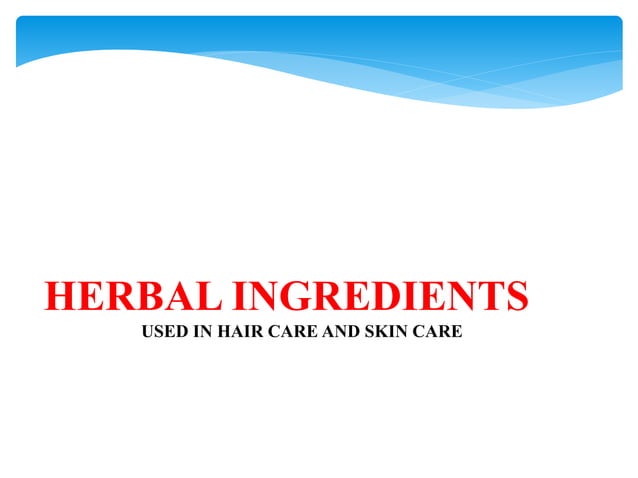 Herbal ingredient hair and skin care | PPT