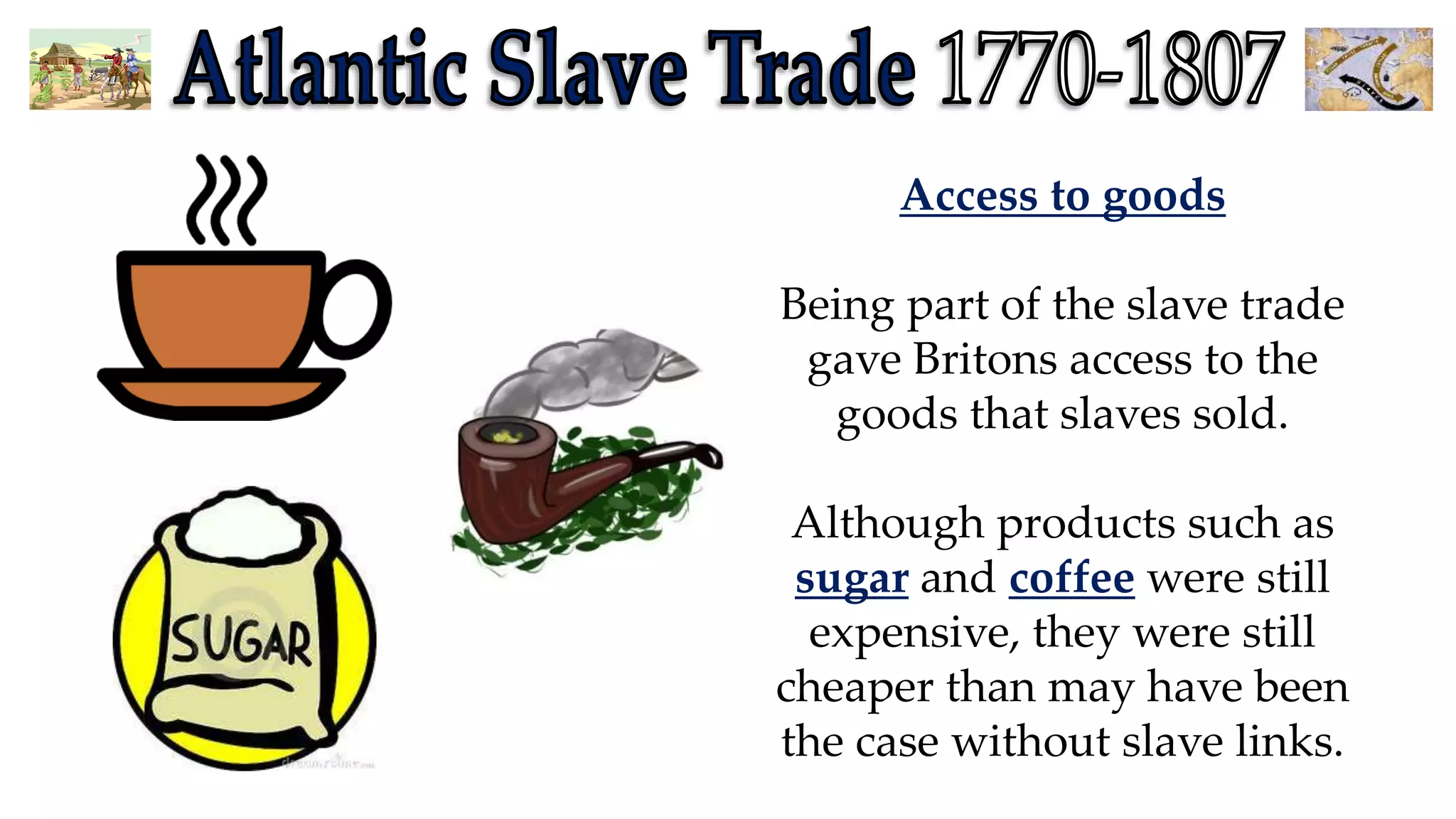 Atlantic Slave Trade - the impact of slavery on britain | PPTX