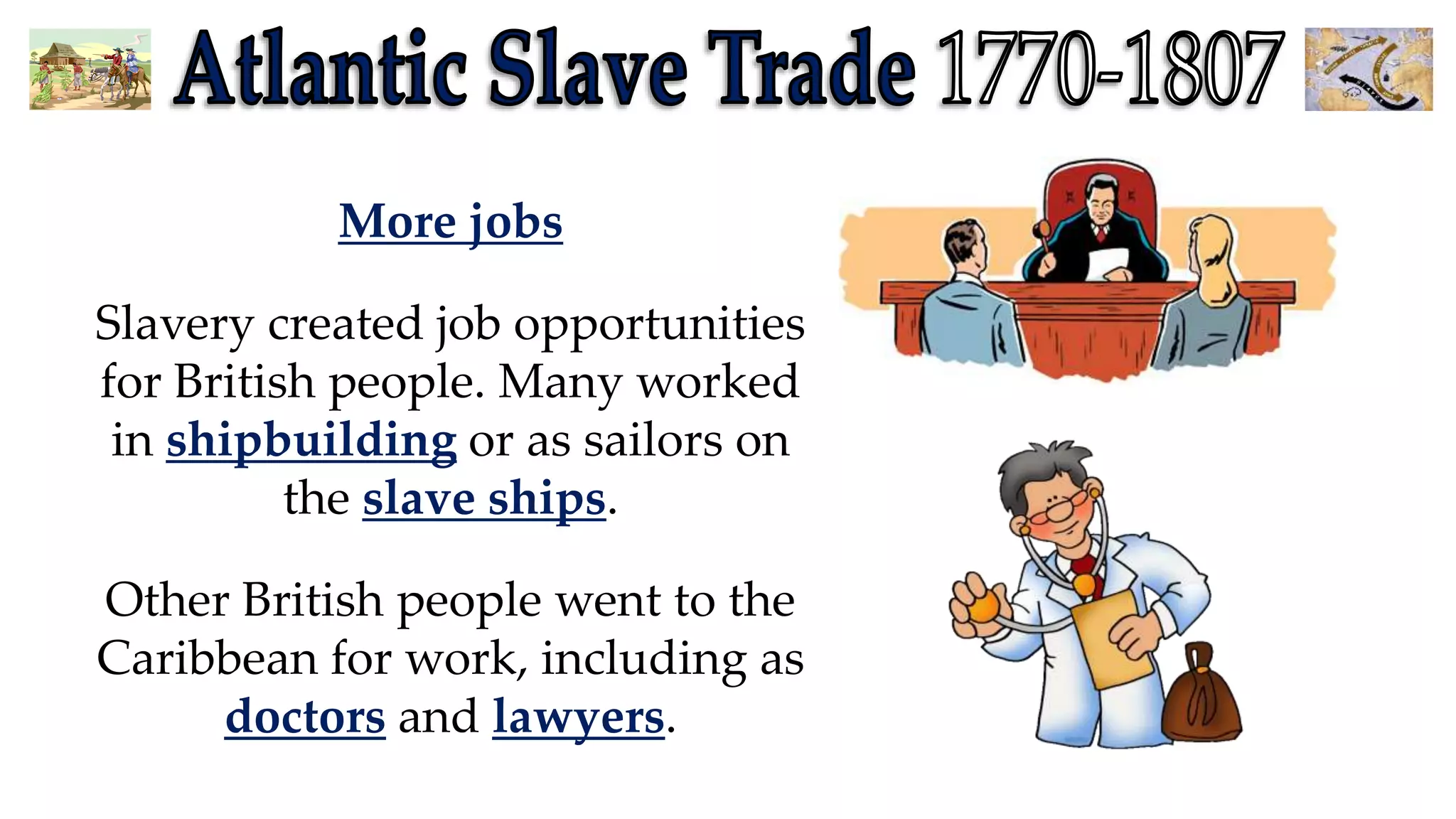 Atlantic Slave Trade - the impact of slavery on britain | PPTX