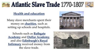Atlantic Slave Trade - the impact of slavery on britain | PPTX