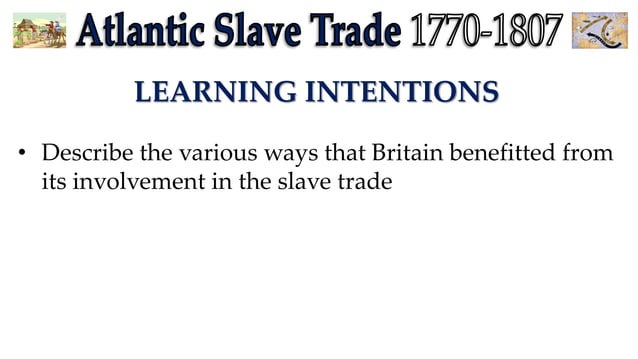 Atlantic Slave Trade - the impact of slavery on britain | PPTX | Crime ...