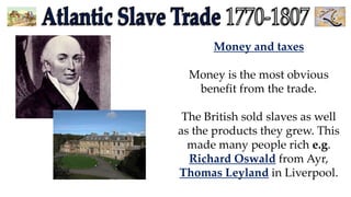 Atlantic Slave Trade - the impact of slavery on britain | PPTX