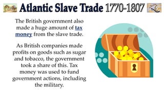 Atlantic Slave Trade - the impact of slavery on britain | PPTX
