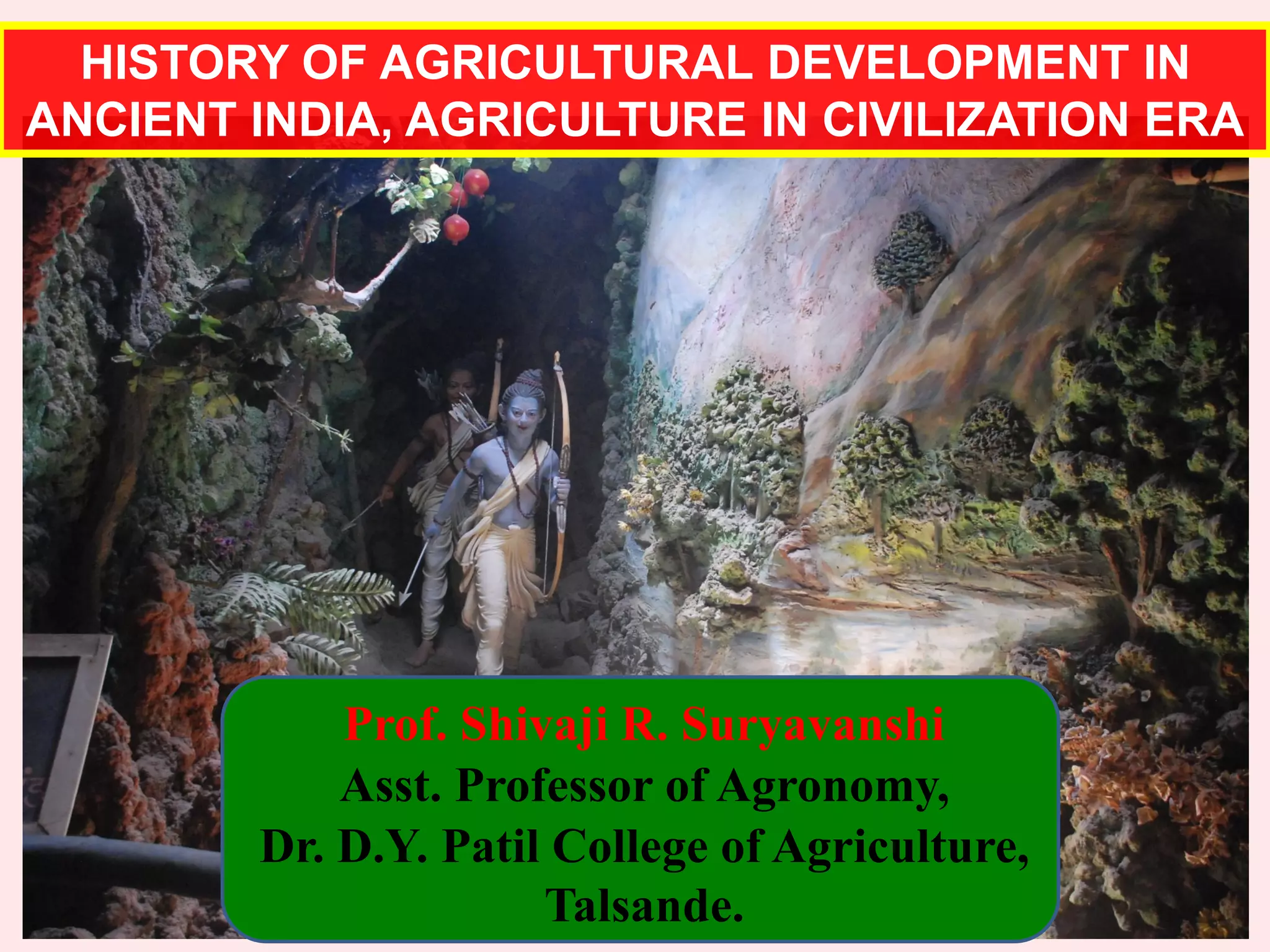 HISTORY OF AGRICULTURAL DEVELOPMENT IN ANCIENT INDIA, AGRICULTURE IN ...