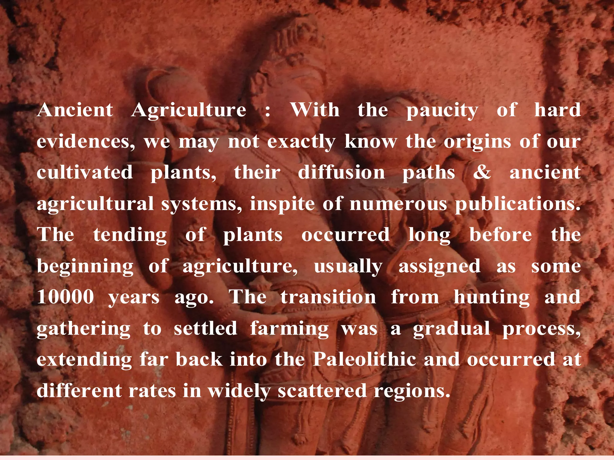 HISTORY OF AGRICULTURAL DEVELOPMENT IN ANCIENT INDIA, AGRICULTURE IN ...