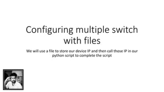 5. configuring multiple switch with files | PPT