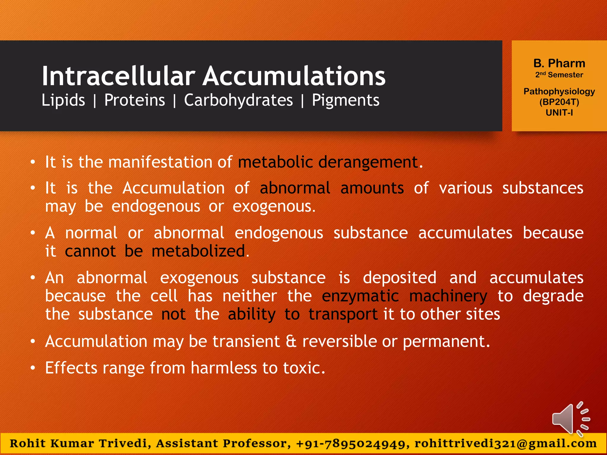 Intracellular accumulation (lipids, proteins, carbohydrates, pigments ...