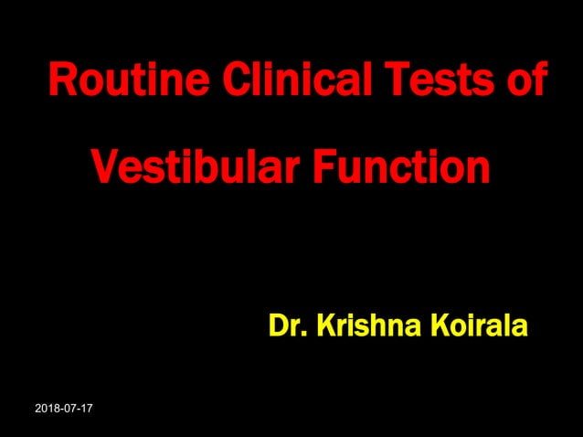 5. routine clinical tests of vestibular function kk | PPT | Ear, Nose ...