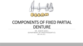 COMPONENTS OF FIXED PARTIAL DENTURE | PPTX