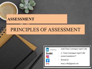 ASSESSMENT: PRINCIPLES OF ASSESSMENT | PPT