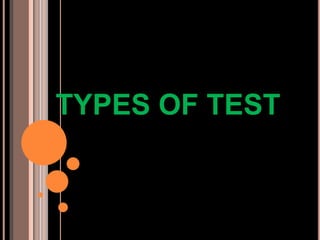 5. types of test | PPTX