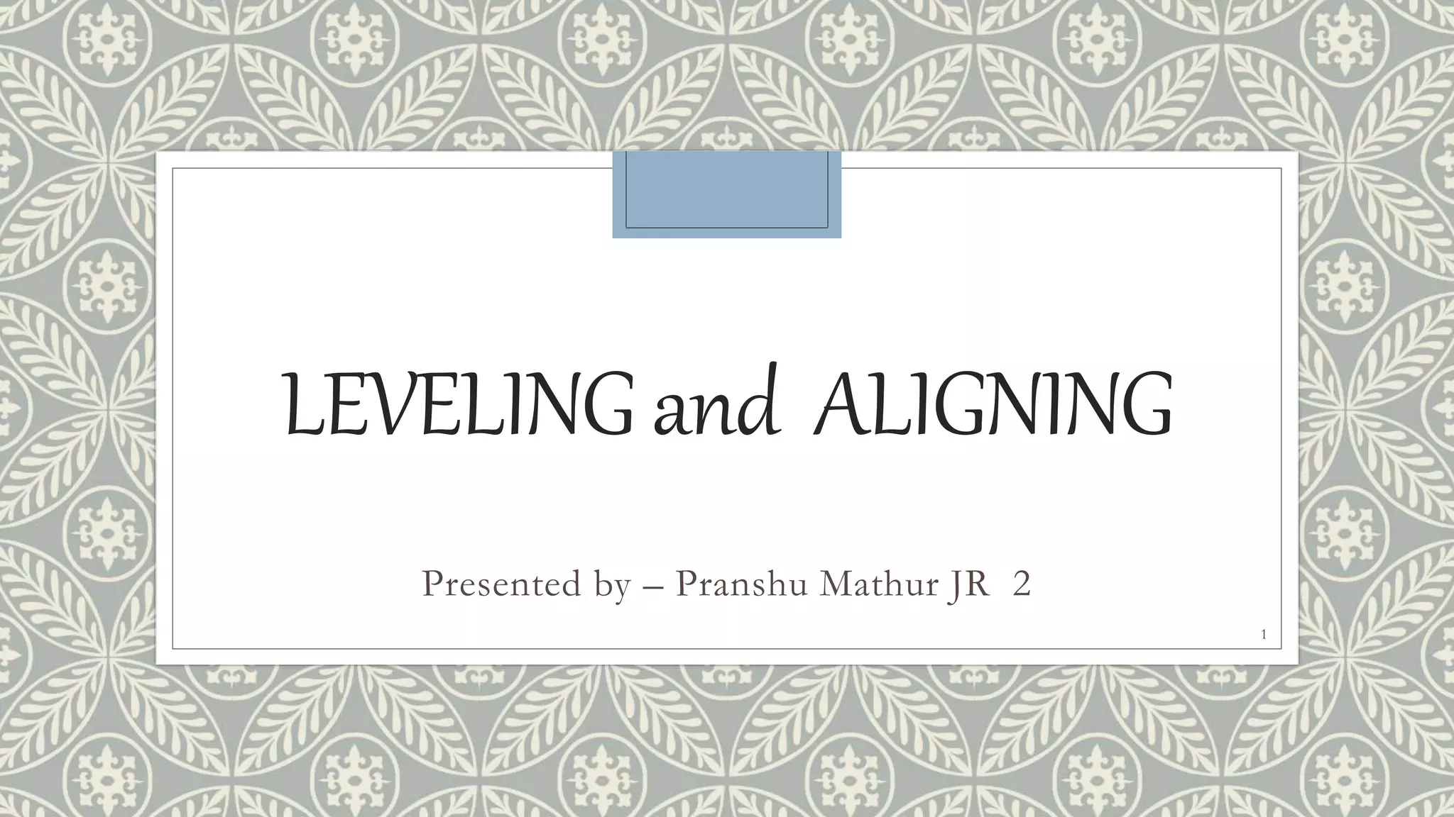 Leveling and Aligning | PPTX