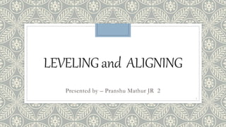 Leveling and Aligning | PPTX