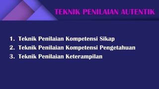 TEKNIK PENILAIAN AUTENTIK | PPT