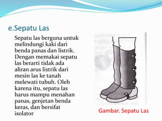 5.peralatan keselamatan kerja dan peralatan bantu | PPT