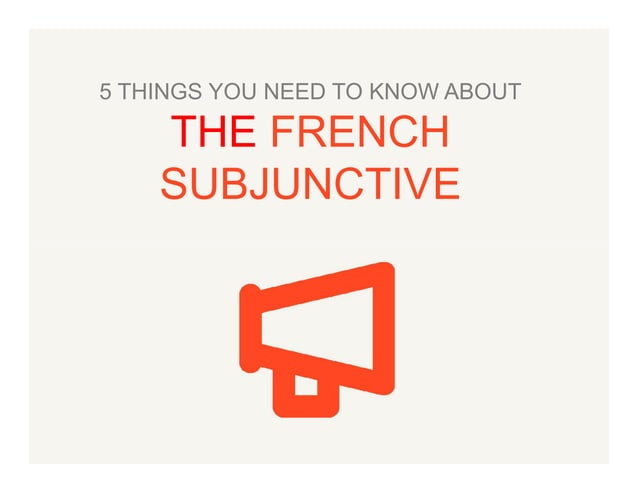 5 things you need to know about french subjunctive | PPT