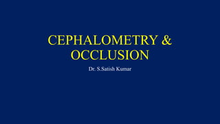 Cephalometry and occlusion of teeth | PPTX