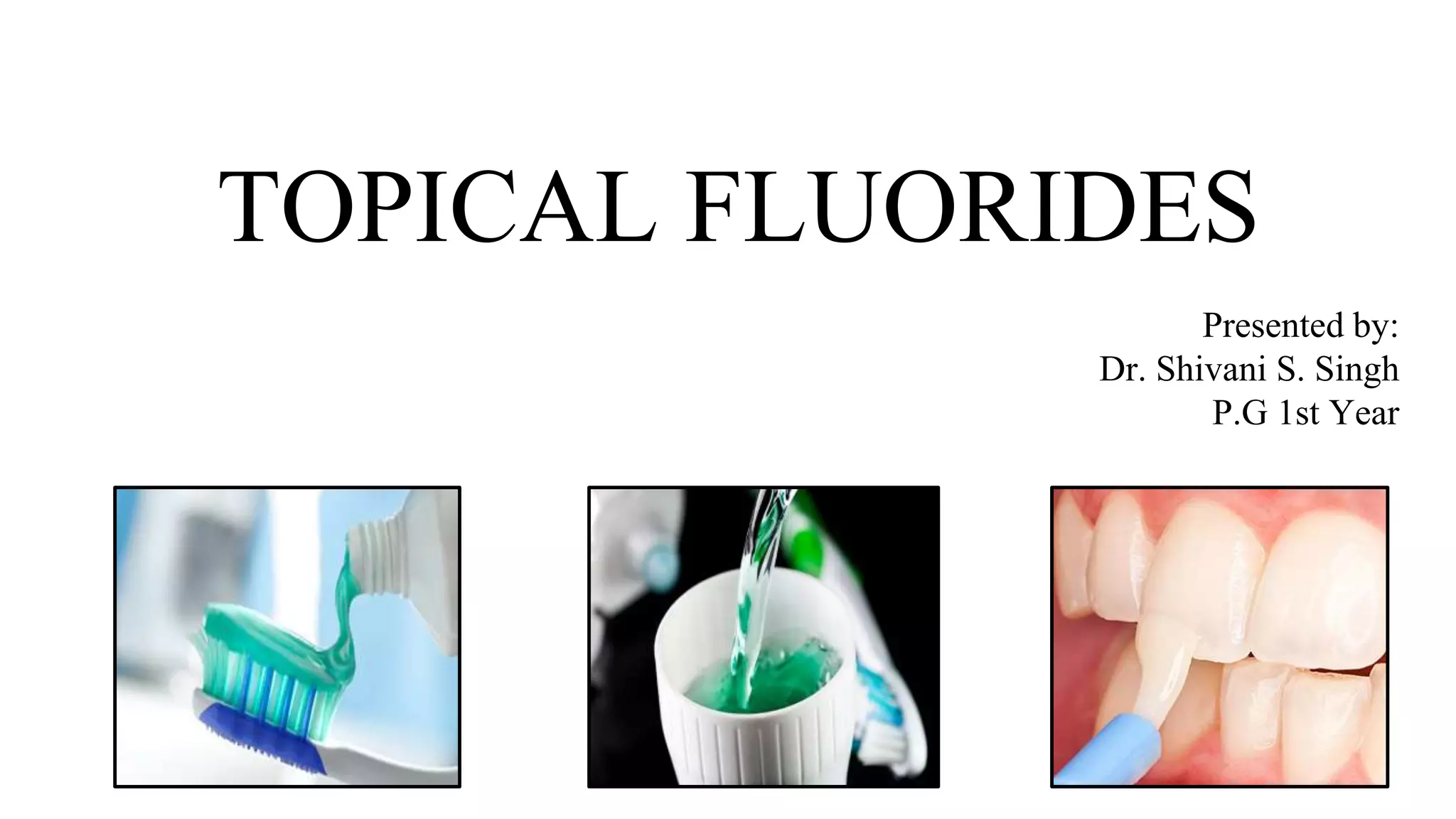 topical fluorides final | PPTX | Oral care | Personal Care