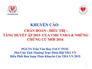 KHUYẾN CÁO CHẨN ĐOÁN VÀ ĐIỀU TRỊ TĂNG HUYẾT ÁP 2015 CỦA VSH/ VNHA NHỮNG CHỨNG CỨ MỚI 2016 | PDF