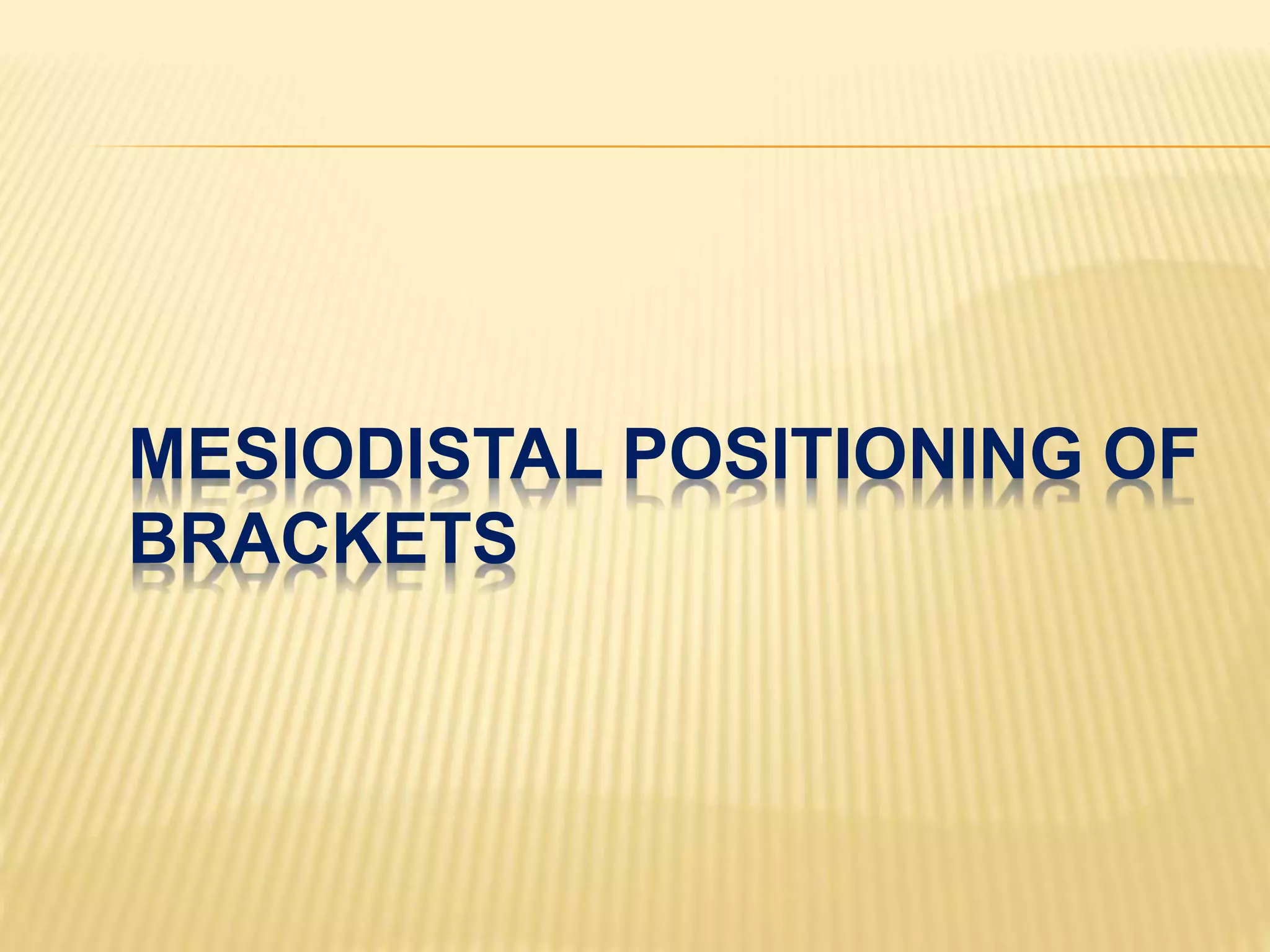 BRACKET PLACEMENT IN ORTHODONTIC BONDING | PPTX