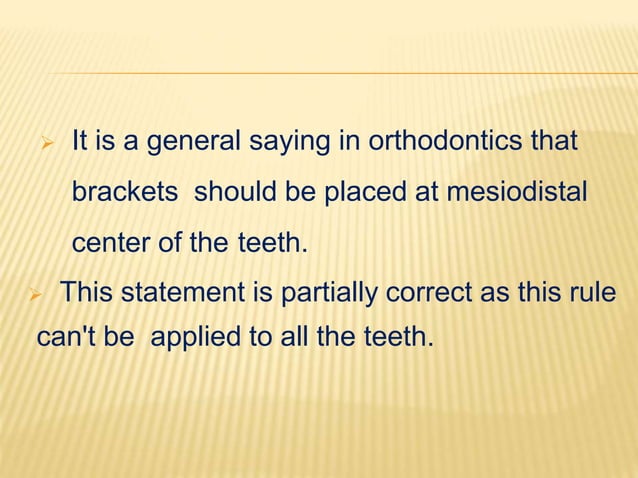 BRACKET PLACEMENT IN ORTHODONTIC BONDING | PPTX
