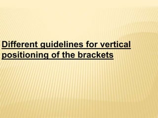 BRACKET PLACEMENT IN ORTHODONTIC BONDING | PPTX