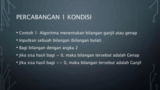5. algoritma percabangan 1 kondisi | PPTX