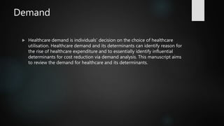 Determinants of Health Care Demand, Supply and.pptx
