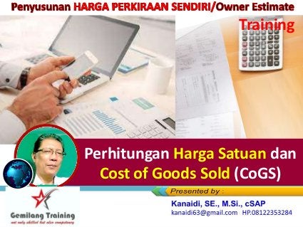Perhitungan Harga Satuan dan Cost of Goods Sold _Pelatihan "Penyusunan HPS/OE" | PPT