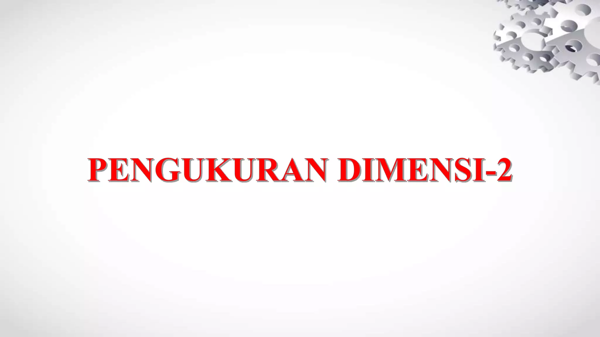 5. PENGUKURAN DIMENSI - 2.pptx