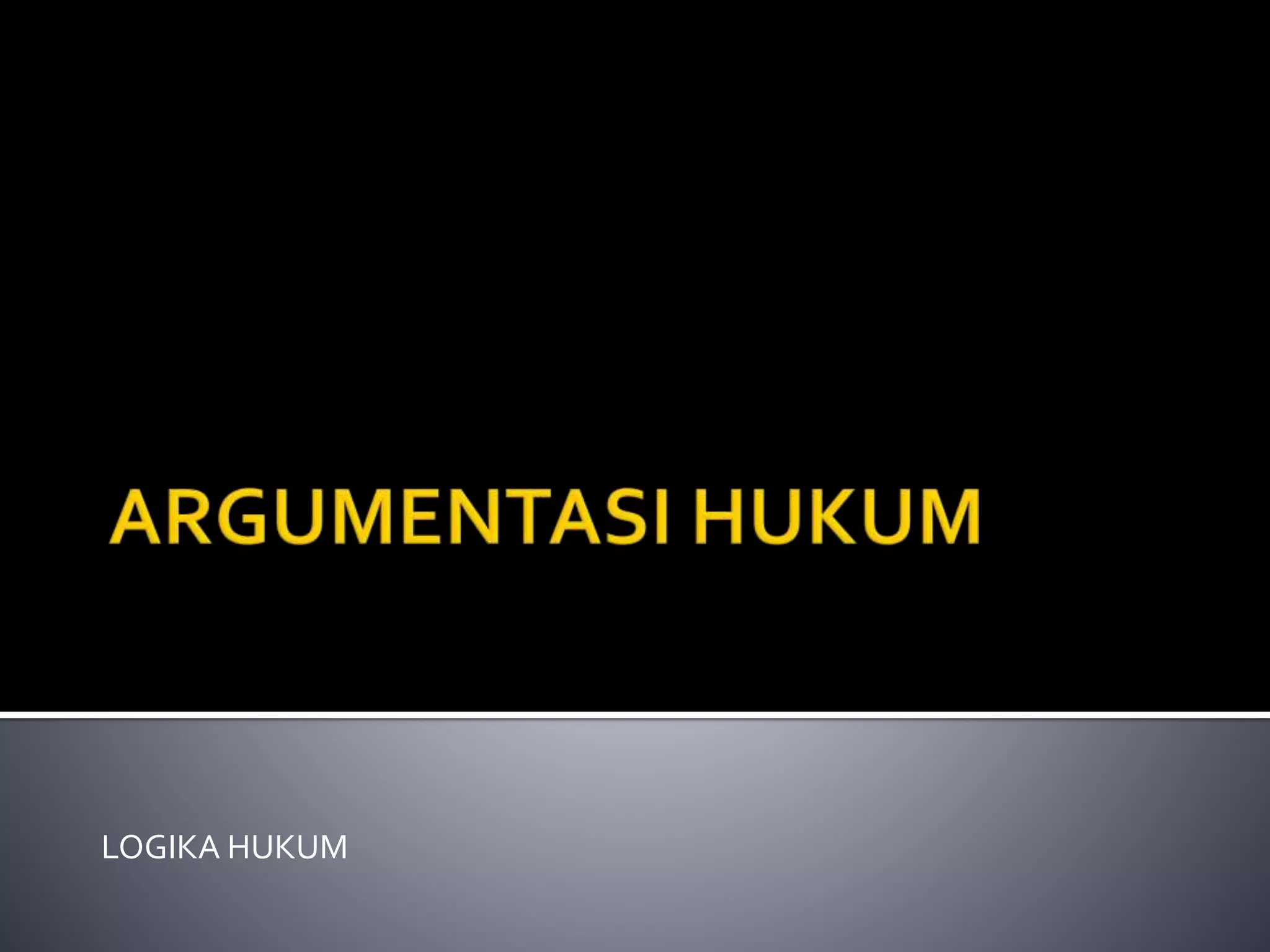 5. ARGUMENTASI HUKUM_Logika Hkm Br.pptx