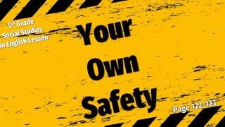 5.4 Your Own Safety.pptx