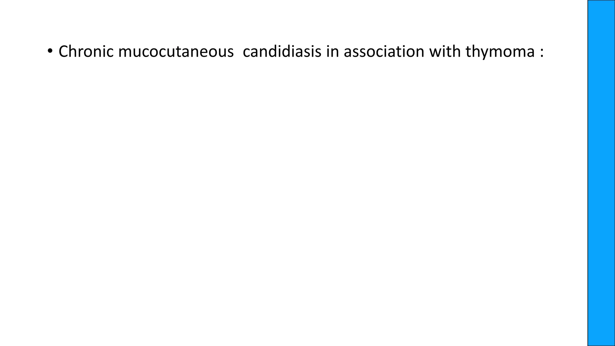 5. Chronic mucocutaneous candidiasis.pptx