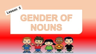 5.GENDER-OF-NOUNS-1.pptx