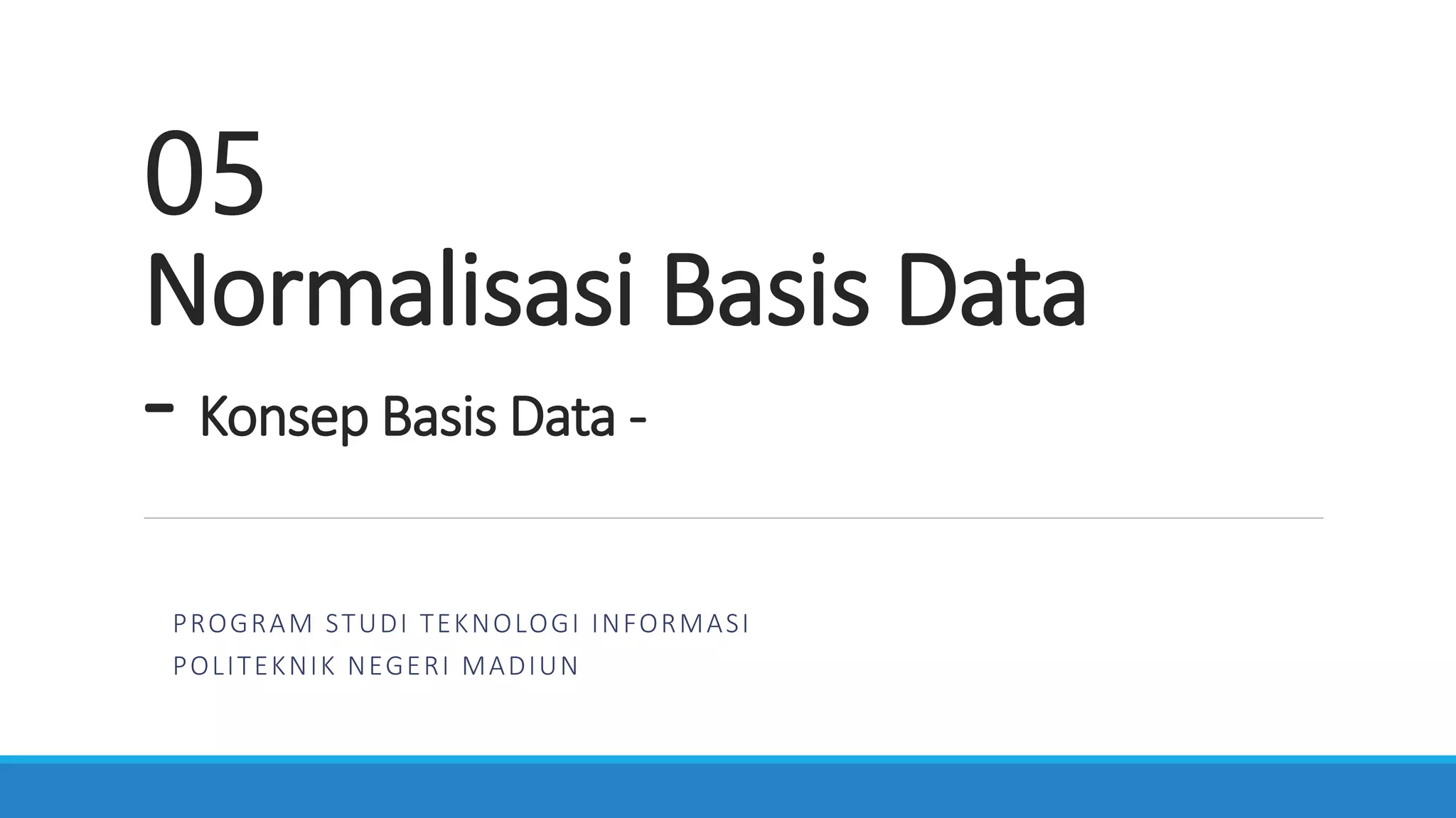 5. Normalisasi Basis Data.pptx