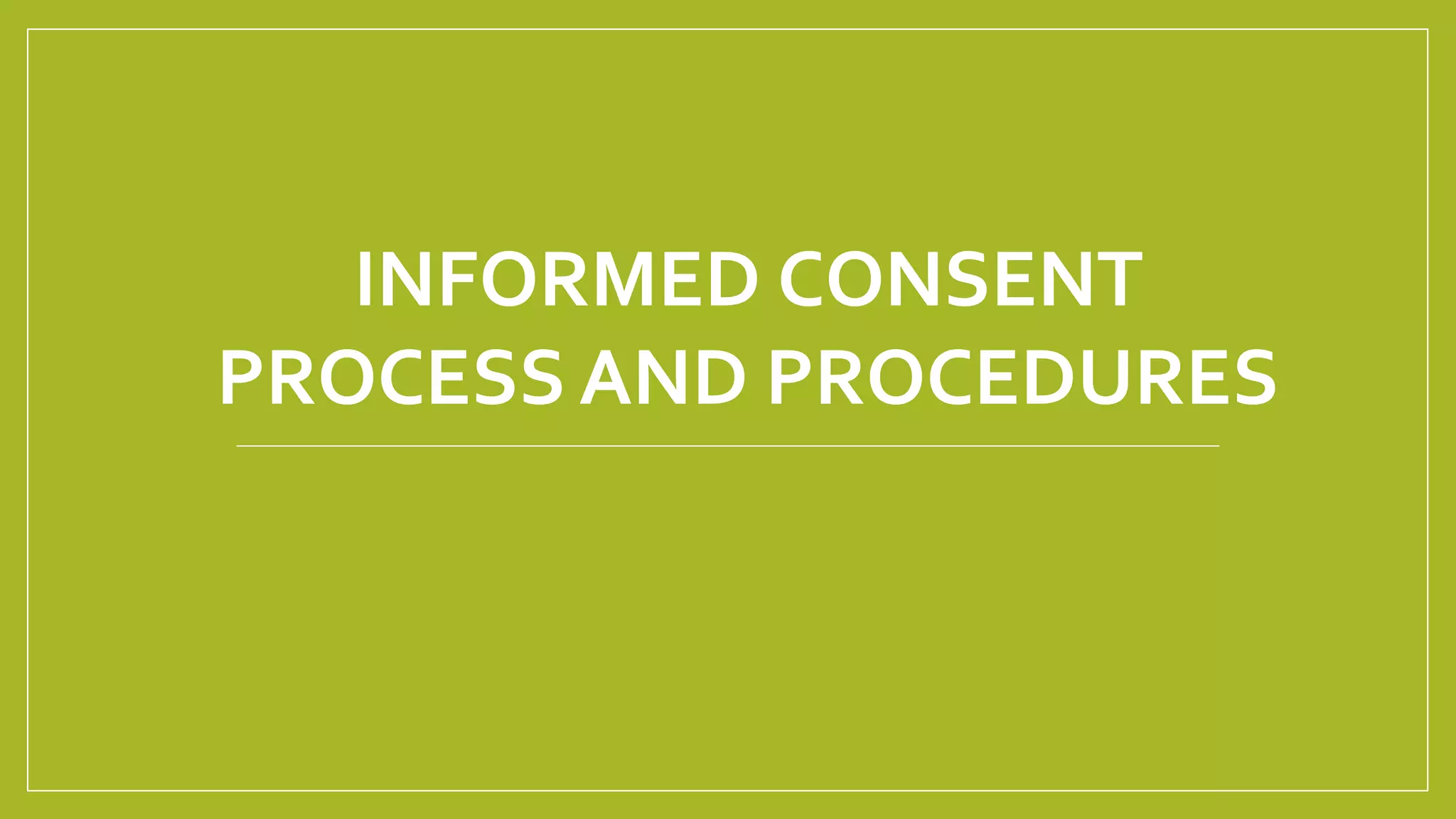 5.Informed consent process and procedures.pptx