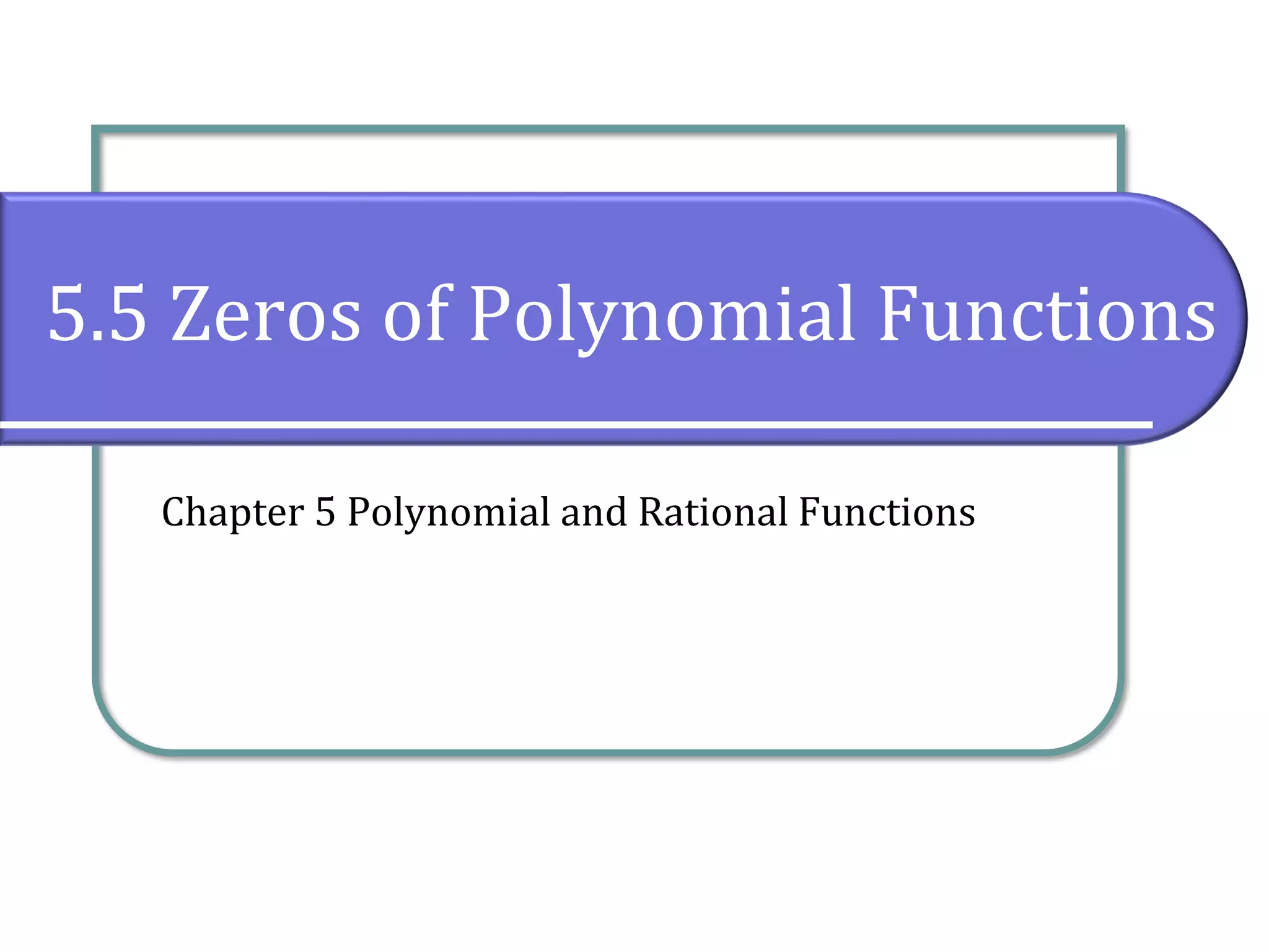 5.5 Zeros of Polynomial Functions | PDF
