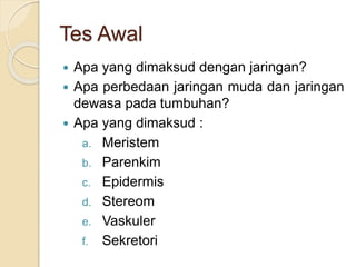 5. Anatomi Tumbuhan; Jaringan 2.pptx