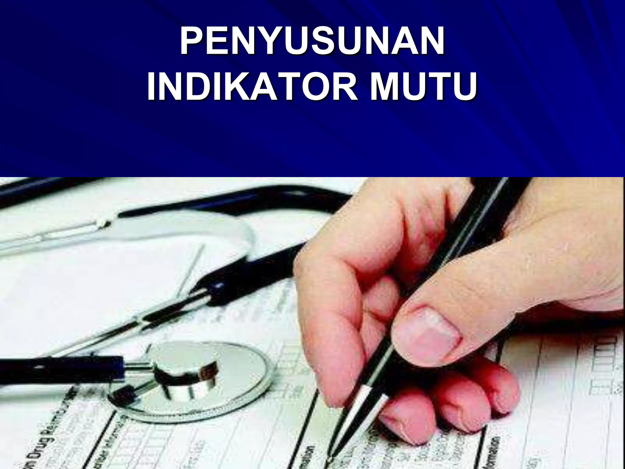 PENYUSUNAN INDIKATOR MUTU UNIT | PPT