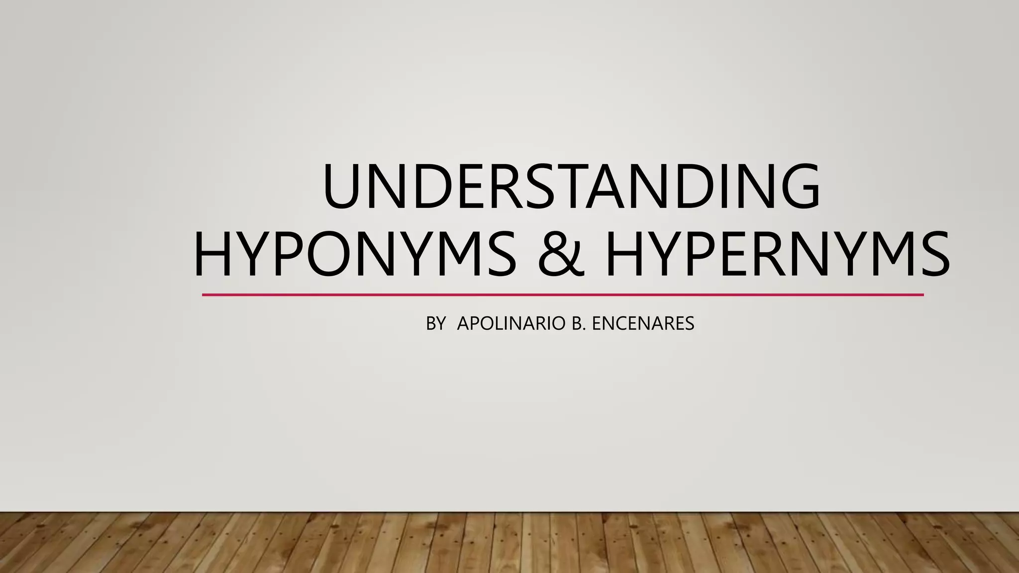5. Understanding Hyponyms & Hypernyms.pptx