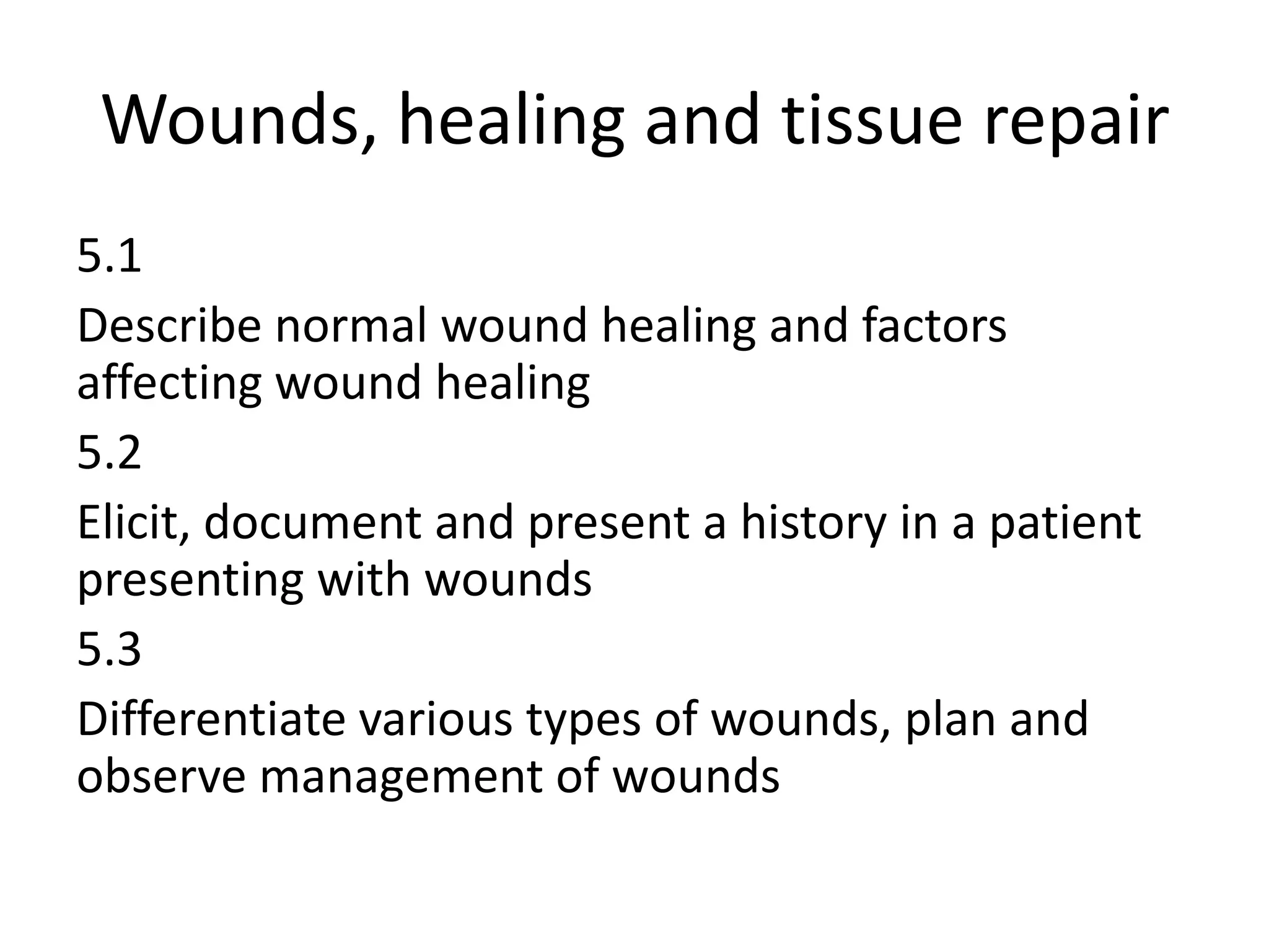 5.1 Wounds, normal wound healing and factors affecting healing (2).pptx