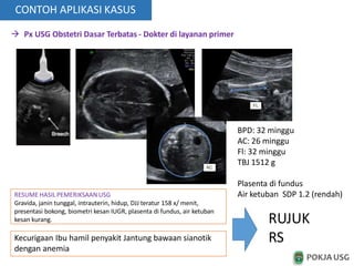5. PENGANTAR PELATIHAN USG OBSTETRI DASAR TERBATAS VER4 - POKJA USG ...