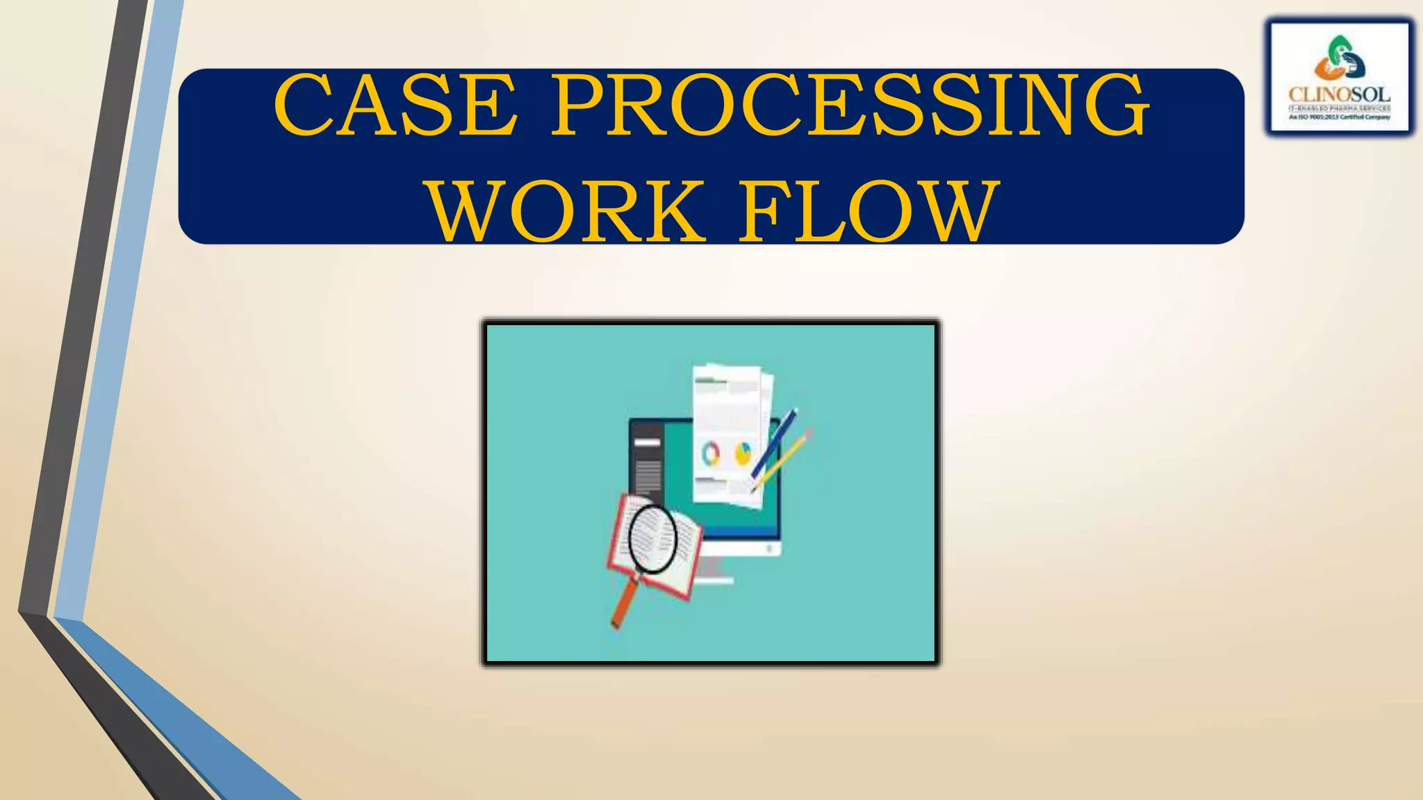 Case Processing Work Flow in Pharmacoviglance | PPTX