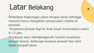 5. Materi Edukasi Sehat selama Penerbangan dan K3JH c.ppt