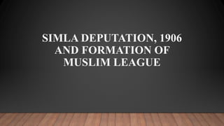 5. Simla deputation, 1906.pptx which is a very important conference in ...