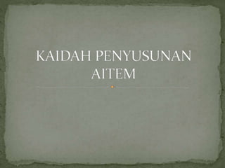 KAIDAH PENYUSUNAN AITEM pada mata kuliah | PPTX