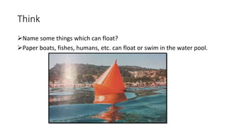 5.3 Floating and sinking: Forces affecting floating and sinking of objects. | PPTX