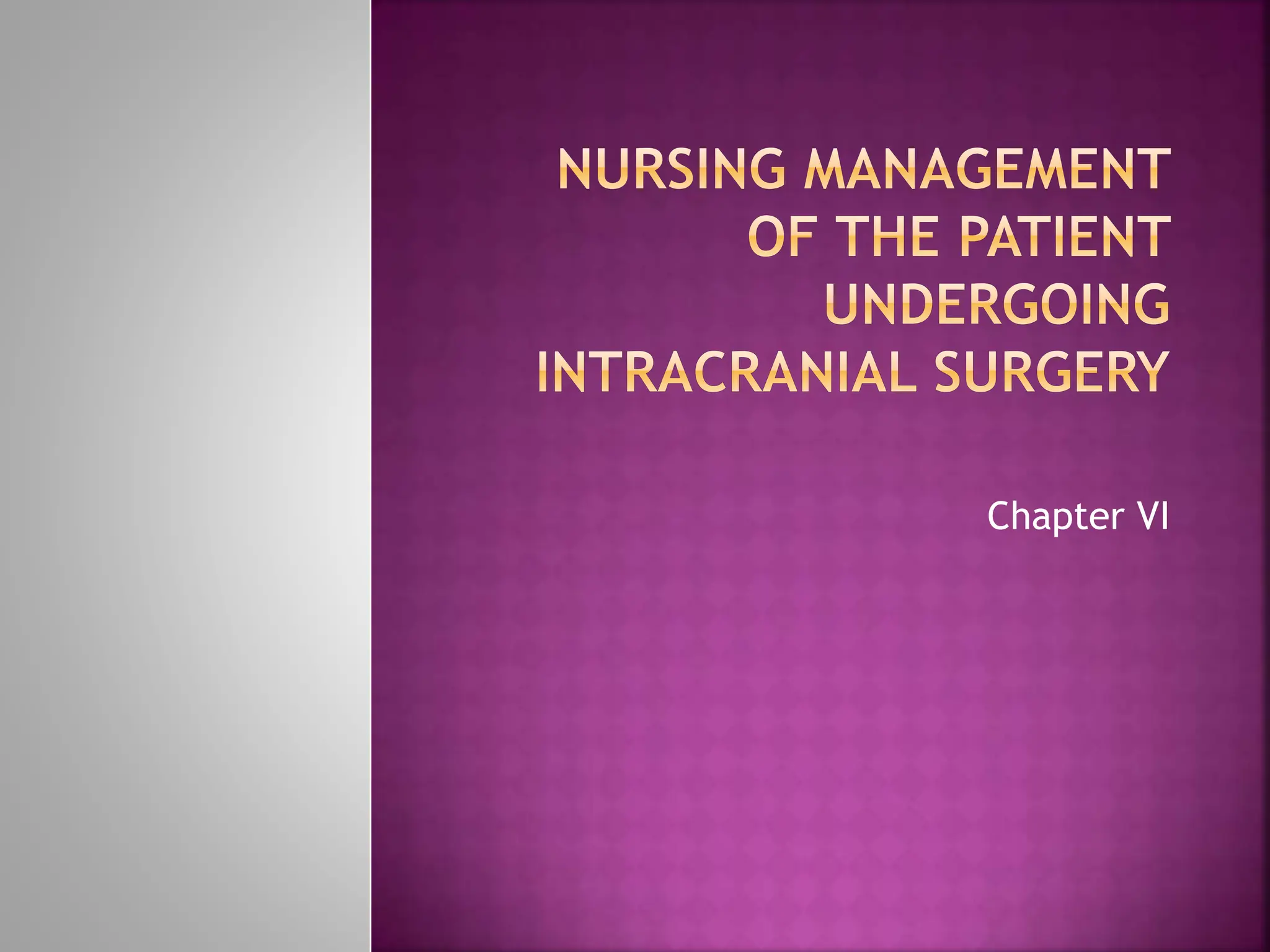 5. INTRACRANIAL SURGERY.nursing processpptx | PPTX