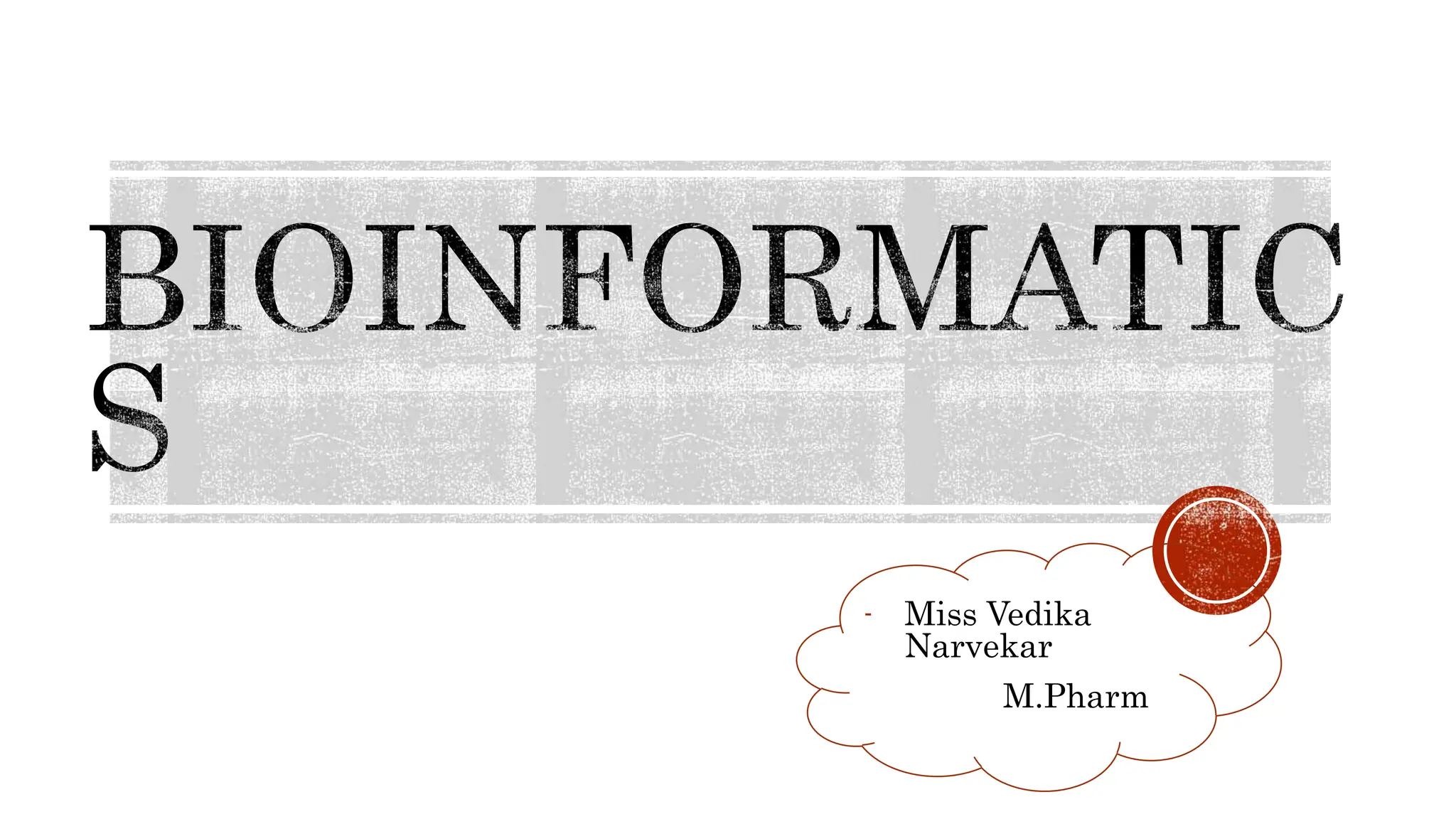 5. BIOINFORMATICS.pptx B.Pharm sem 2 Computer Applications in Pharmacy ...